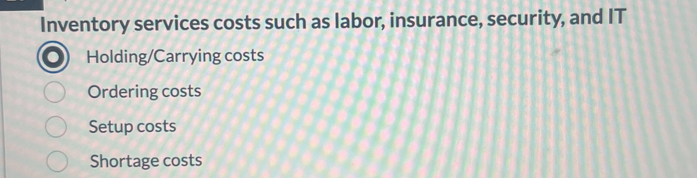 Solved Inventory services costs such as labor, insurance, | Chegg.com