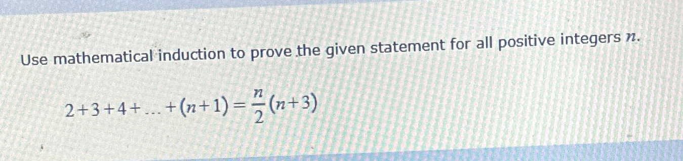 Solved Use mathematical induction to prove the given | Chegg.com