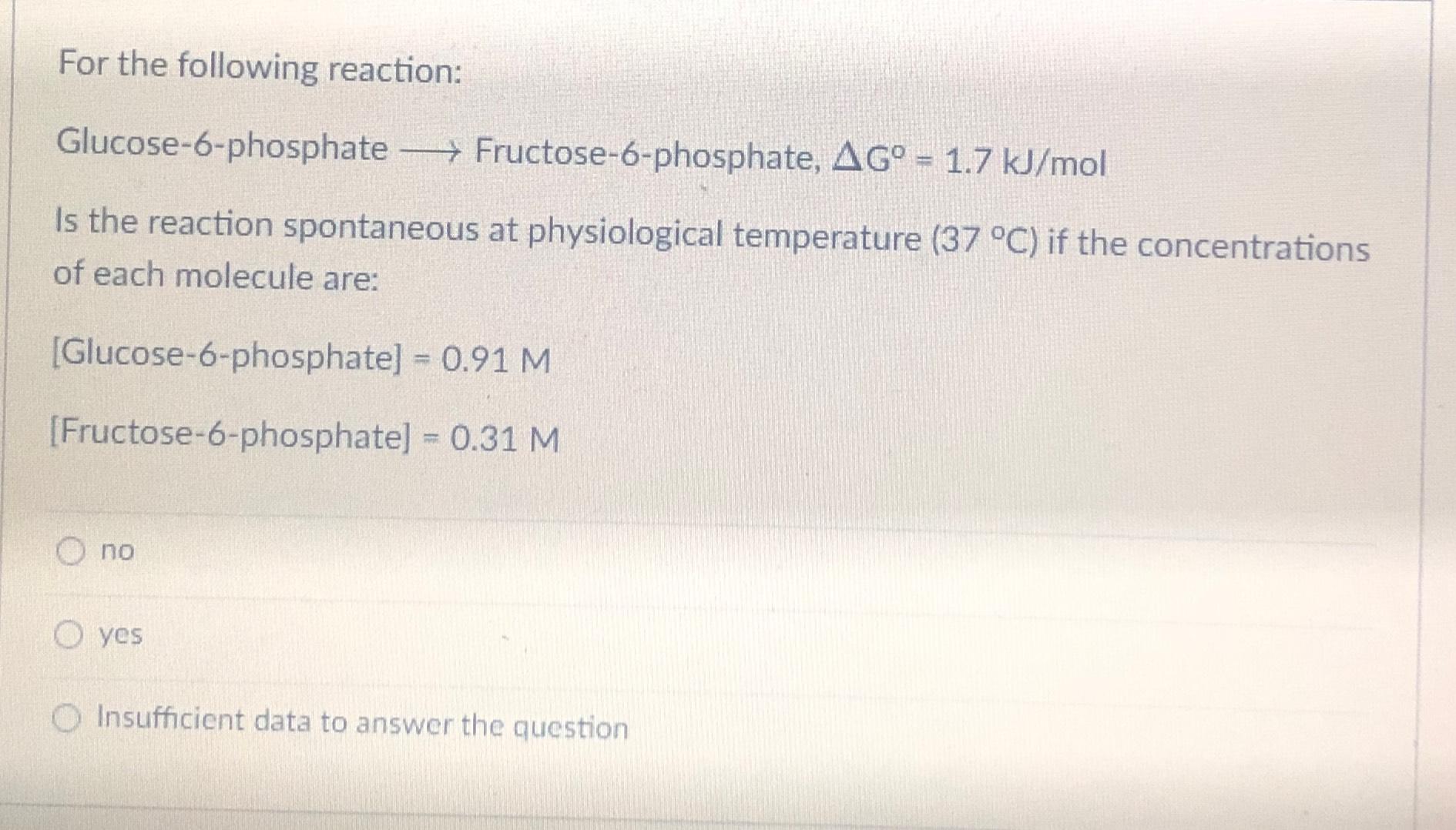 Solved For the following reaction:Glucose-6-phosphate | Chegg.com