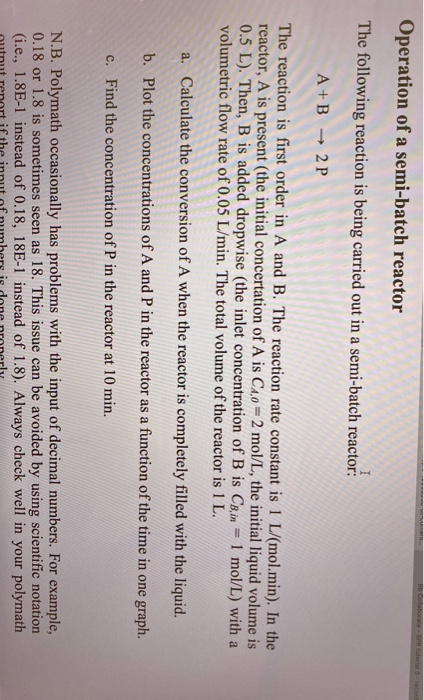Solved Operation of a semi-batch reactor The following | Chegg.com