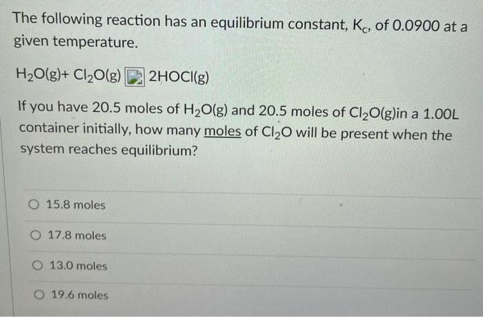 Solved The following reaction has an equilibrium constant, | Chegg.com