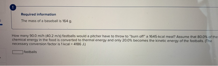 Solved Required information The mass of a baseball is 164 g. | Chegg.com