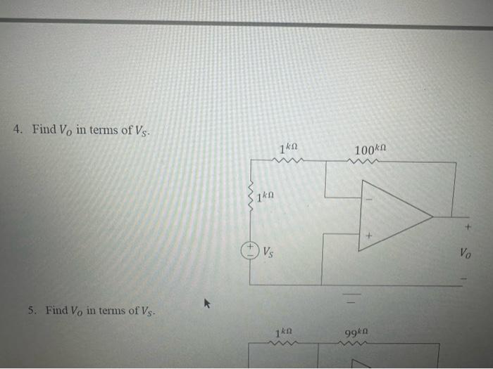 Solved 4. Find VO in terms of VS. 5. Find Vo in terms of VS. | Chegg.com