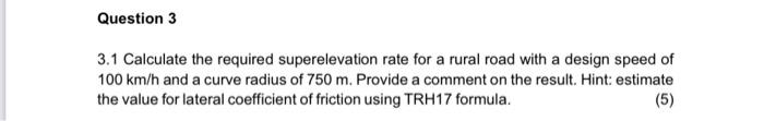 Solved 3.1 Calculate the required superelevation rate for a | Chegg.com