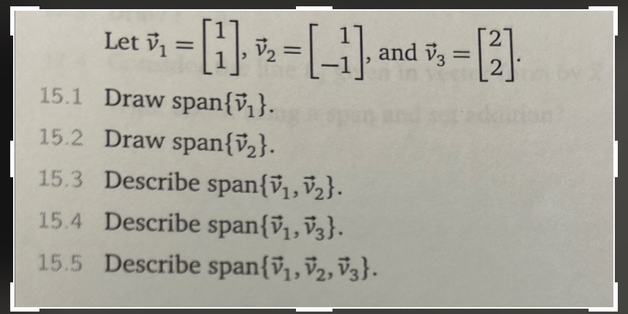 Solved Let vec(v)1=[11],vec(v)2=[1-1], ﻿and vec(v)3=[22]15.1 | Chegg.com