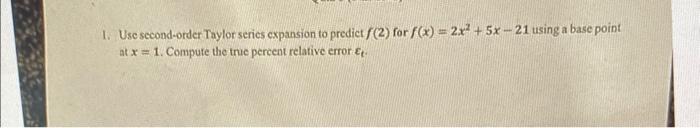 Solved 1. Use second-order Taylor series expansion to | Chegg.com