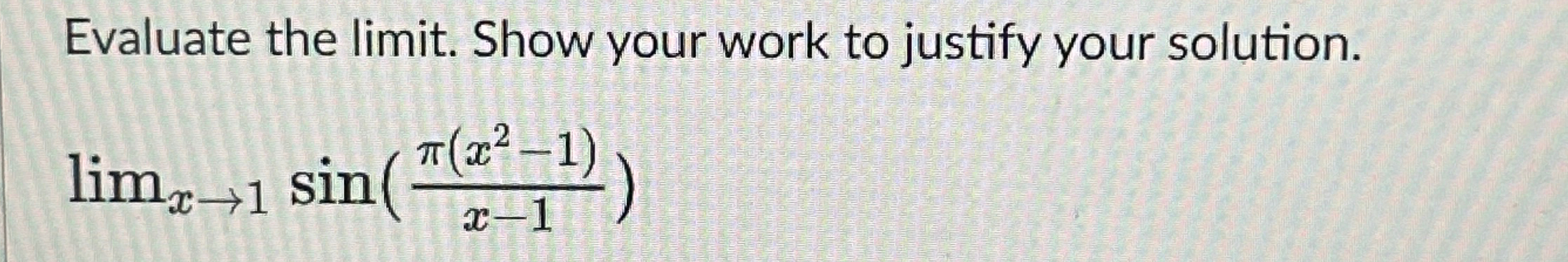 Solved Evaluate the limit. ﻿Show your work to justify your | Chegg.com
