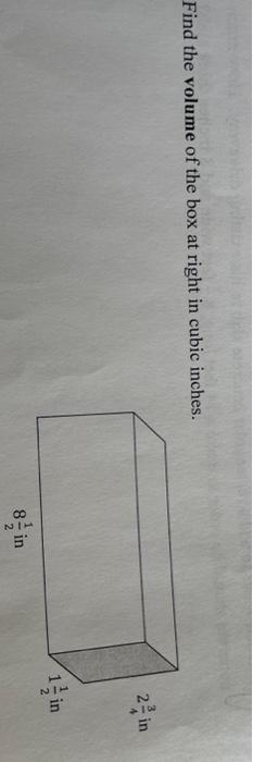 Solved Find the volume of the box at right in cubic inches. | Chegg.com