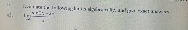 Solved Evaluate the following limits algebraically, and give | Chegg.com