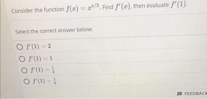 Solved Consider the function f(x)=xx/3. Find f′(x), then | Chegg.com