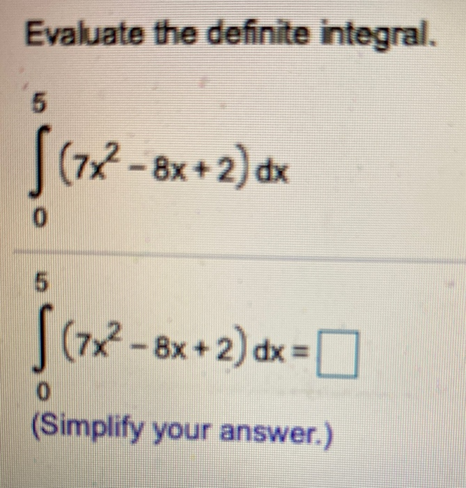 Solved Evaluate the definite integral. 15 7 - 8x+2) dx 10 | Chegg.com