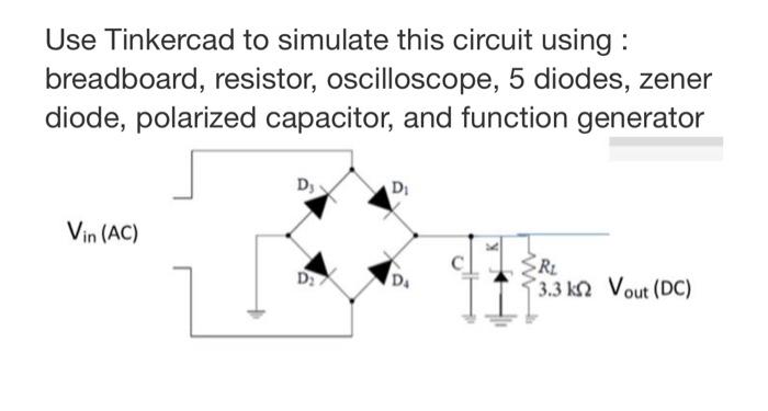 Solved Use Tinkercad to simulate this circuit using : | Chegg.com