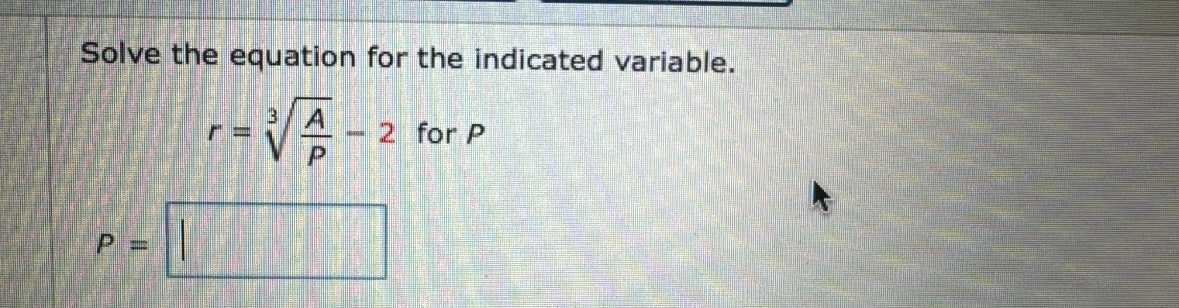 Solved Solve the equation for the indicated variable.P=AP3-2 | Chegg.com
