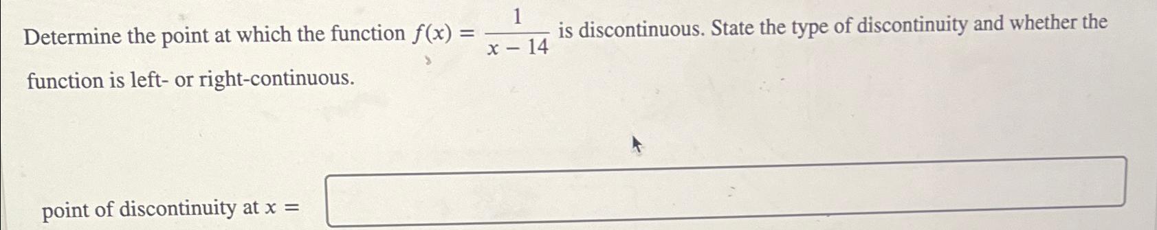 Solved Determine the point at which the function f(x)=1x-14 | Chegg.com