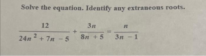 Solved Solve the equation. Identify any extraneous roots. | Chegg.com