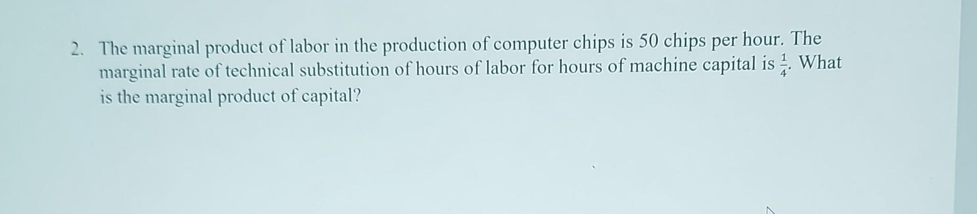 Solved 2. The marginal product of labor in the production of | Chegg.com