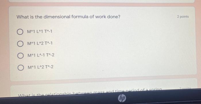 Solved What is the dimensional formula of work done? 2 | Chegg.com