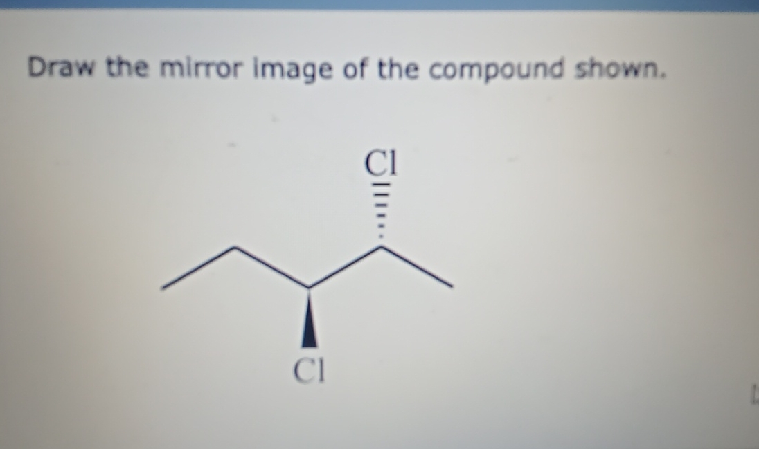 Solved Draw the mirror image of the compound shown. | Chegg.com