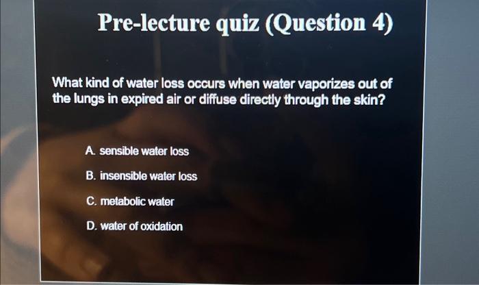 Solved Pre-lecture quiz (Question 4) What kind of water loss | Chegg.com