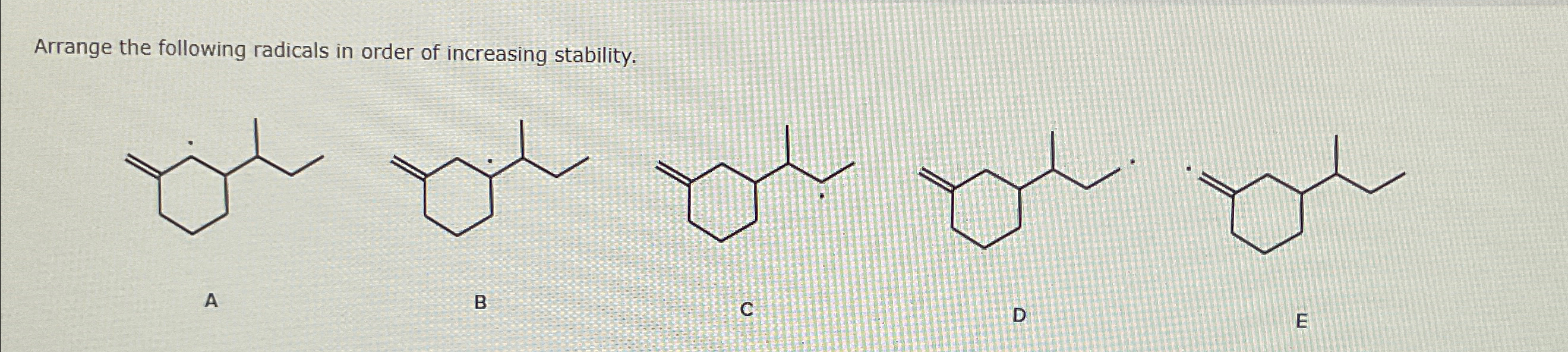 Solved Arrange the following radicals in order of increasing | Chegg.com