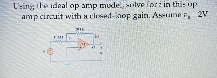 Solved Using the ideal op amp model, solve for i in this op | Chegg.com