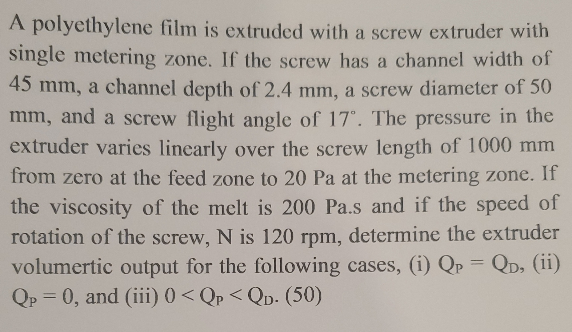 Solved A polyethylene film is extruded with a screw extruder | Chegg.com