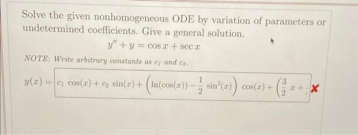 Solved Solve the given nonhomogeneous ODE by variation of | Chegg.com