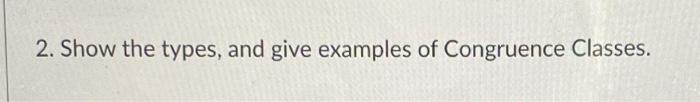 Solved 2. Show the types, and give examples of Congruence | Chegg.com