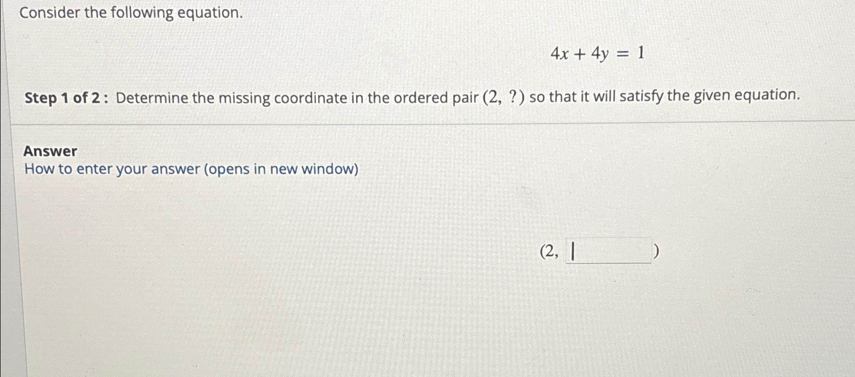 Solved Consider the following equation.4x+4y=1Step 1 ﻿of 2 | Chegg.com