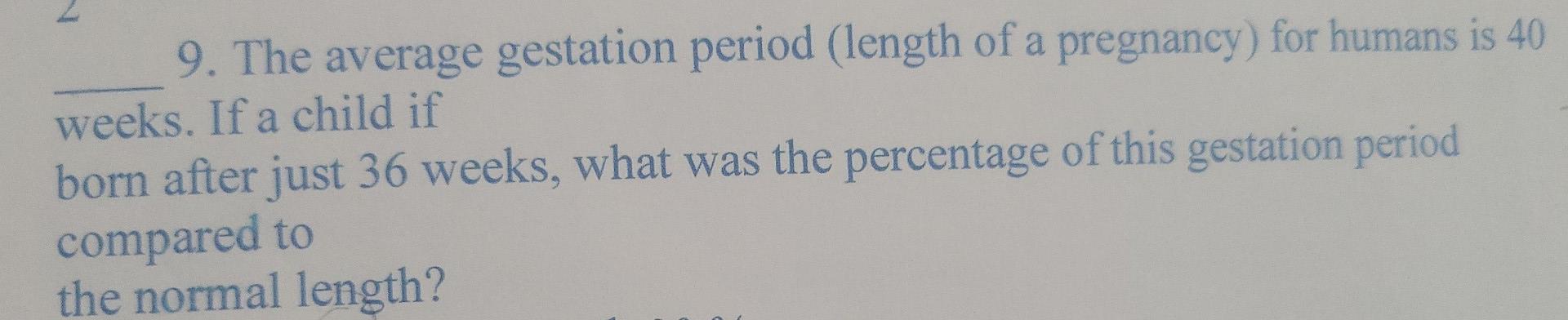 Solved 9. The average gestation period (length of a | Chegg.com