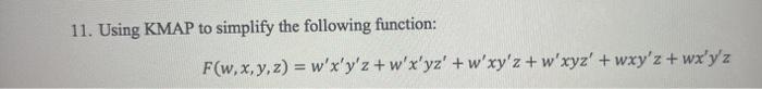 Solved 11. Using KMAP to simplify the following function: | Chegg.com