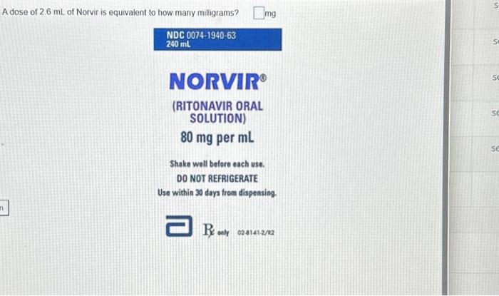 Solved A dose of 2.6 mL of Norvir is equivalent to how many | Chegg.com