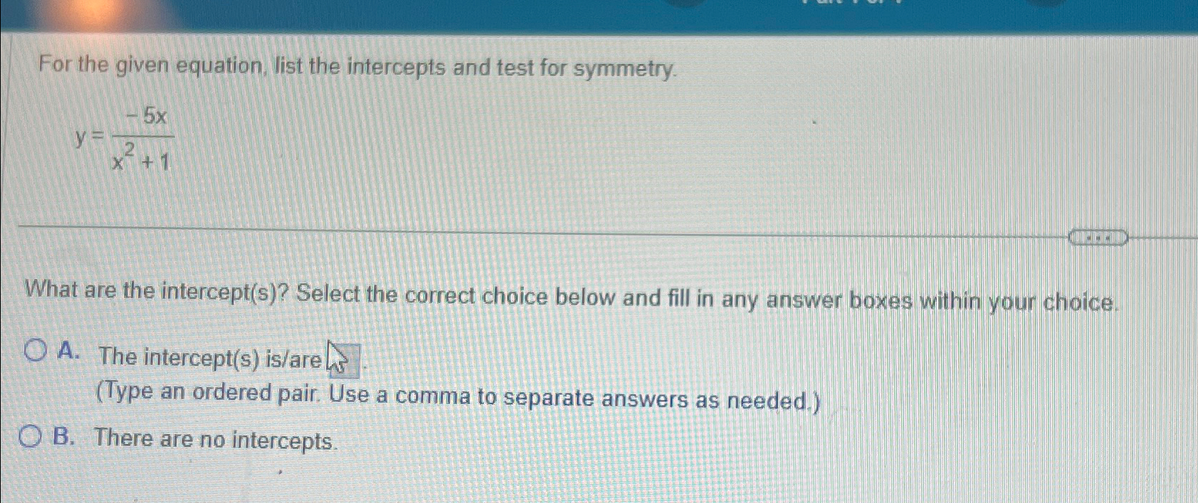 Solved For the given equation, list the intercepts and test | Chegg.com
