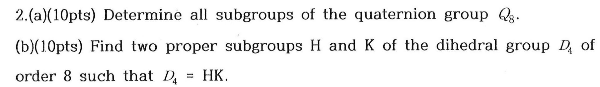 Solved 2.(a)(10pts) Determine all subgroups of the | Chegg.com