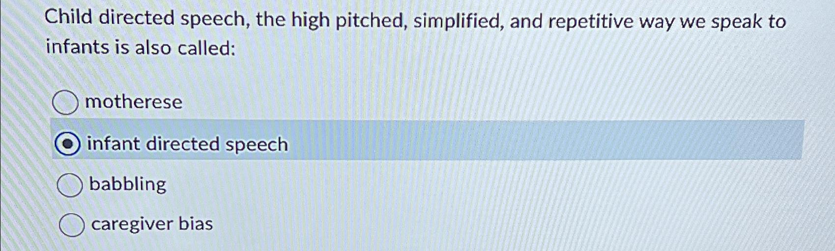 Solved Child directed speech, the high pitched, simplified, | Chegg.com