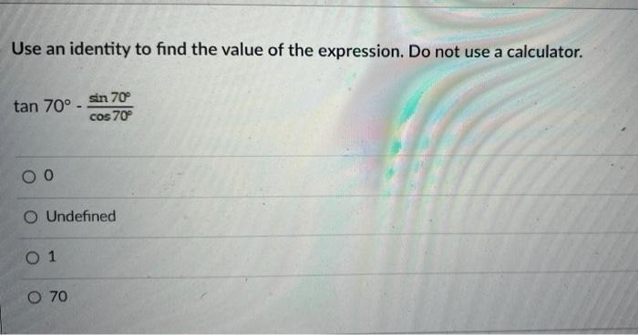 Solved Use an identity to find the value of the expression. | Chegg.com
