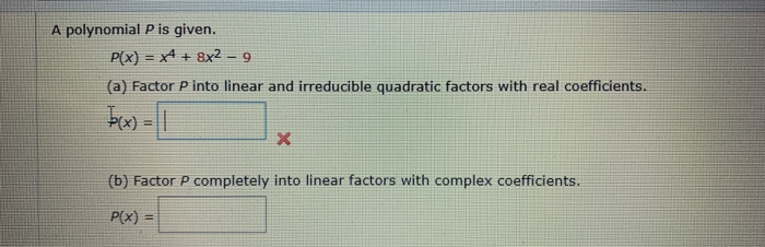 Solved A polynomial P is given. P(x) = x4 + 8x2 - 9 (a) | Chegg.com