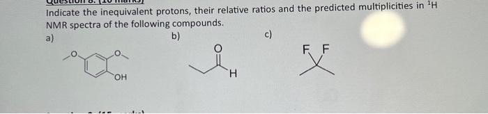 Solved Indicate the inequivalent protons, their relative | Chegg.com
