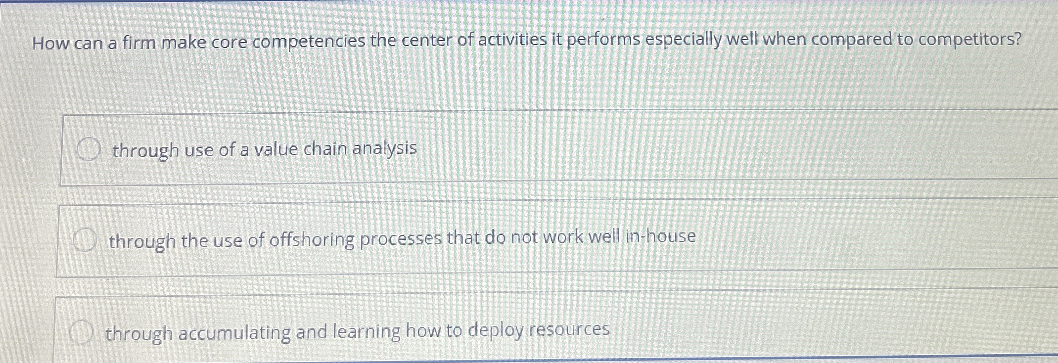 Solved How can a firm make core competencies the center of | Chegg.com