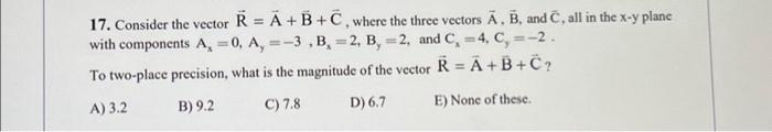 Solved 17. Consider the vector R = A +B+C, where the three | Chegg.com
