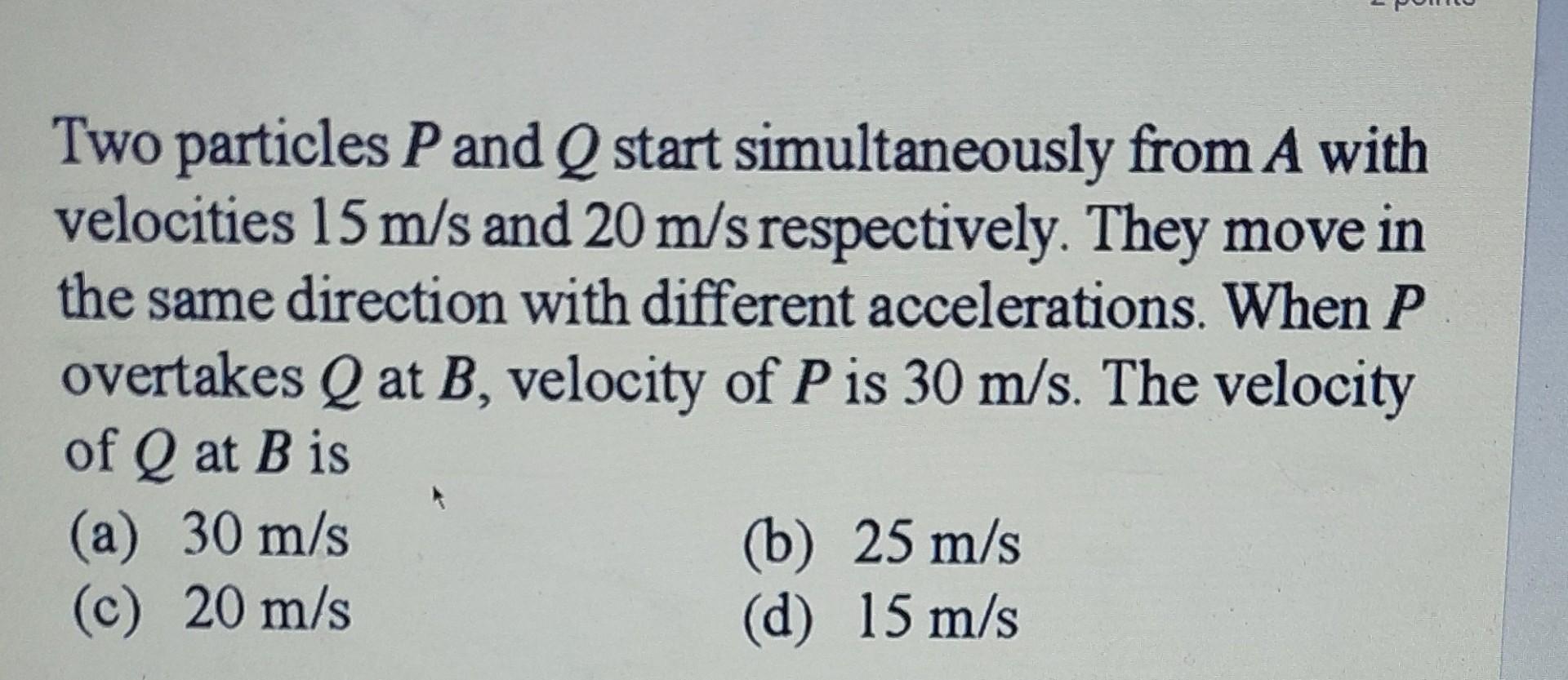 Solved Two particles P and Q start simultaneously from A | Chegg.com