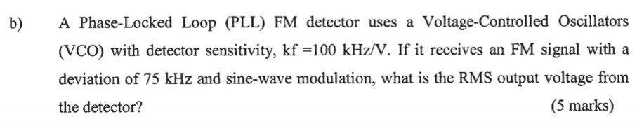Solved b) A Phase-Locked Loop (PLL) FM detector uses a | Chegg.com