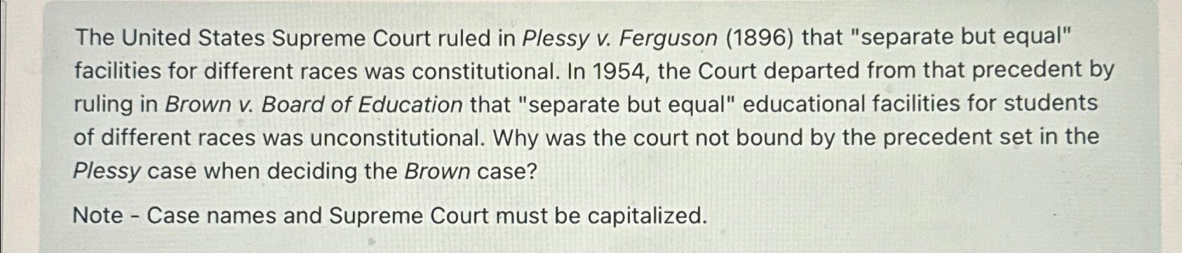 Solved The United States Supreme Court ruled in Plessy v. | Chegg.com