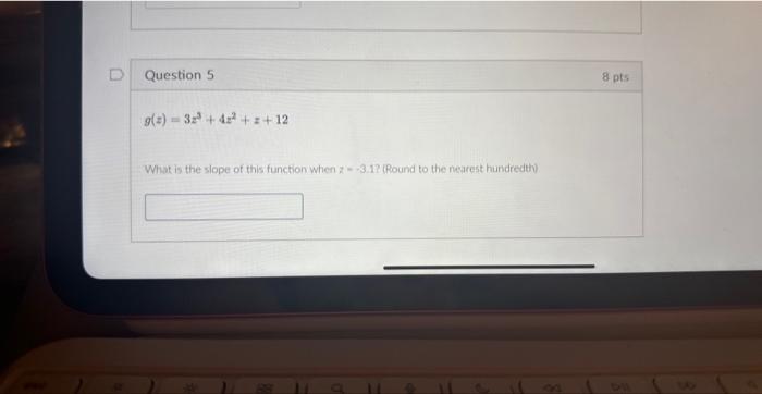 Solved g(z) = 3z ^ 3 + 4z ^ 2 + z + 12 What is the slope of | Chegg.com