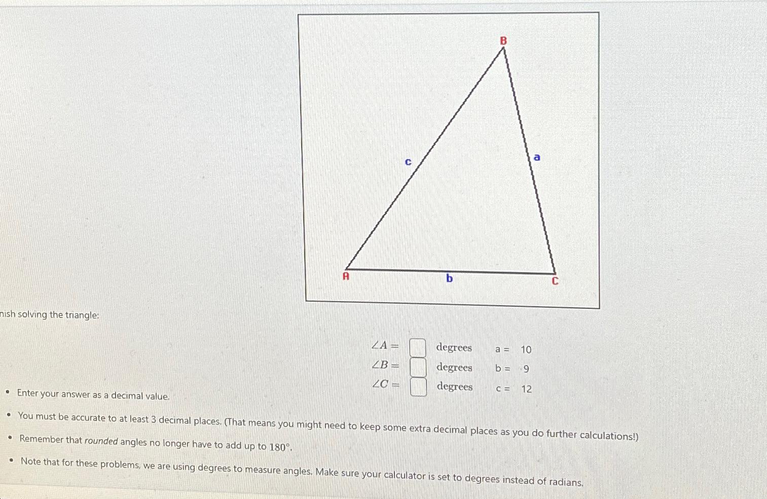 Solved Finish solving the triangle:??A= ﻿degrees | Chegg.com