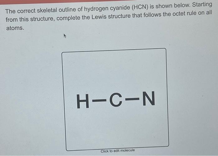 Solved The correct skeletal outline of hydrogen cyanide | Chegg.com