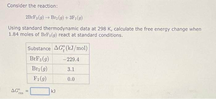 Solved Consider the reaction: 2BrF3 (9)→ Br2(g) + 3F₂ (9) | Chegg.com