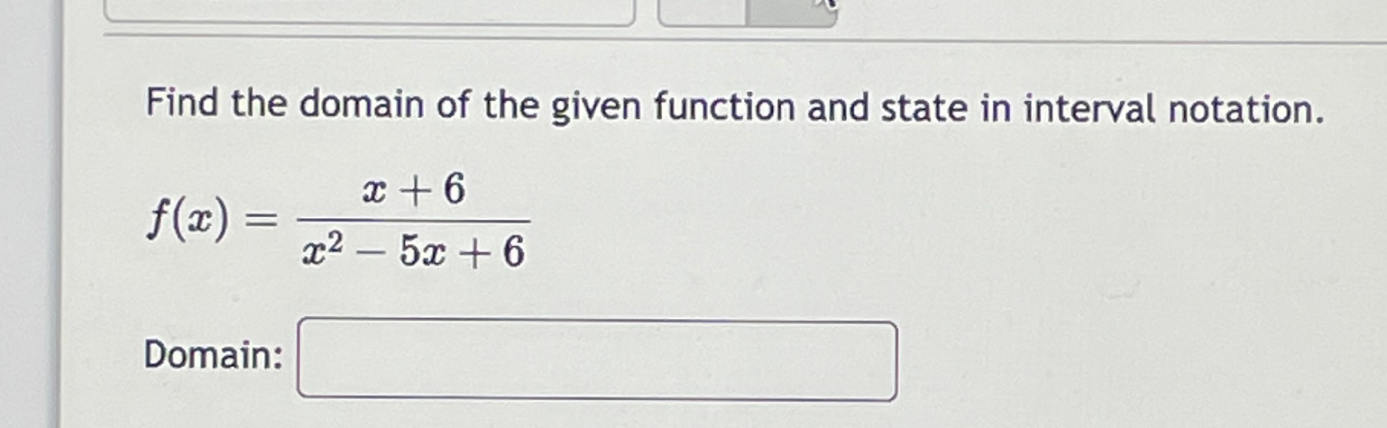 Solved Find the domain of the given function and state in | Chegg.com