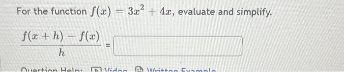 Solved For the function f(x)=3x2+4x, evaluate and simplify. | Chegg.com