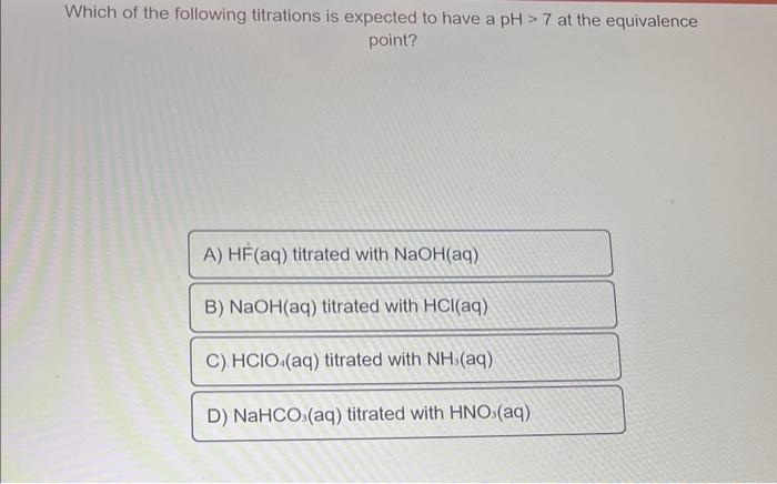 Solved Which of the following titrations is expected to have | Chegg.com